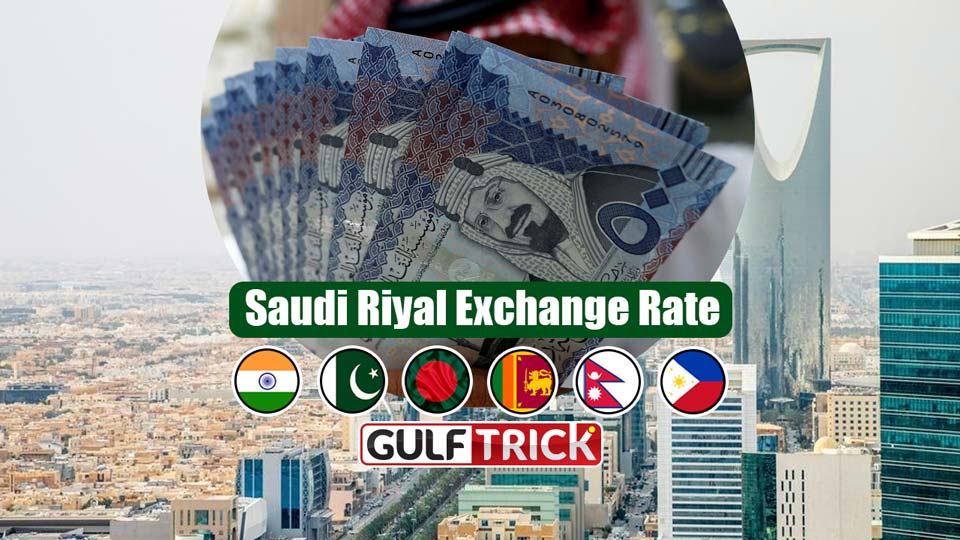 Saudi Riyal Exchange Rate Today: July 26, 2025 - Gulf Trick All About ...