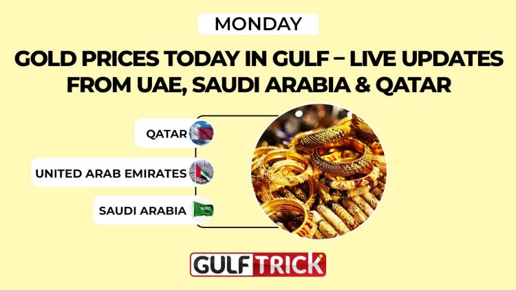 Gold Prices Today in Gulf – Live Updates from UAE, Saudi Arabia & Qatar ...